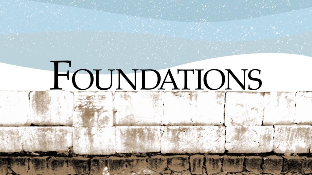 Foundations – Renewed Belief