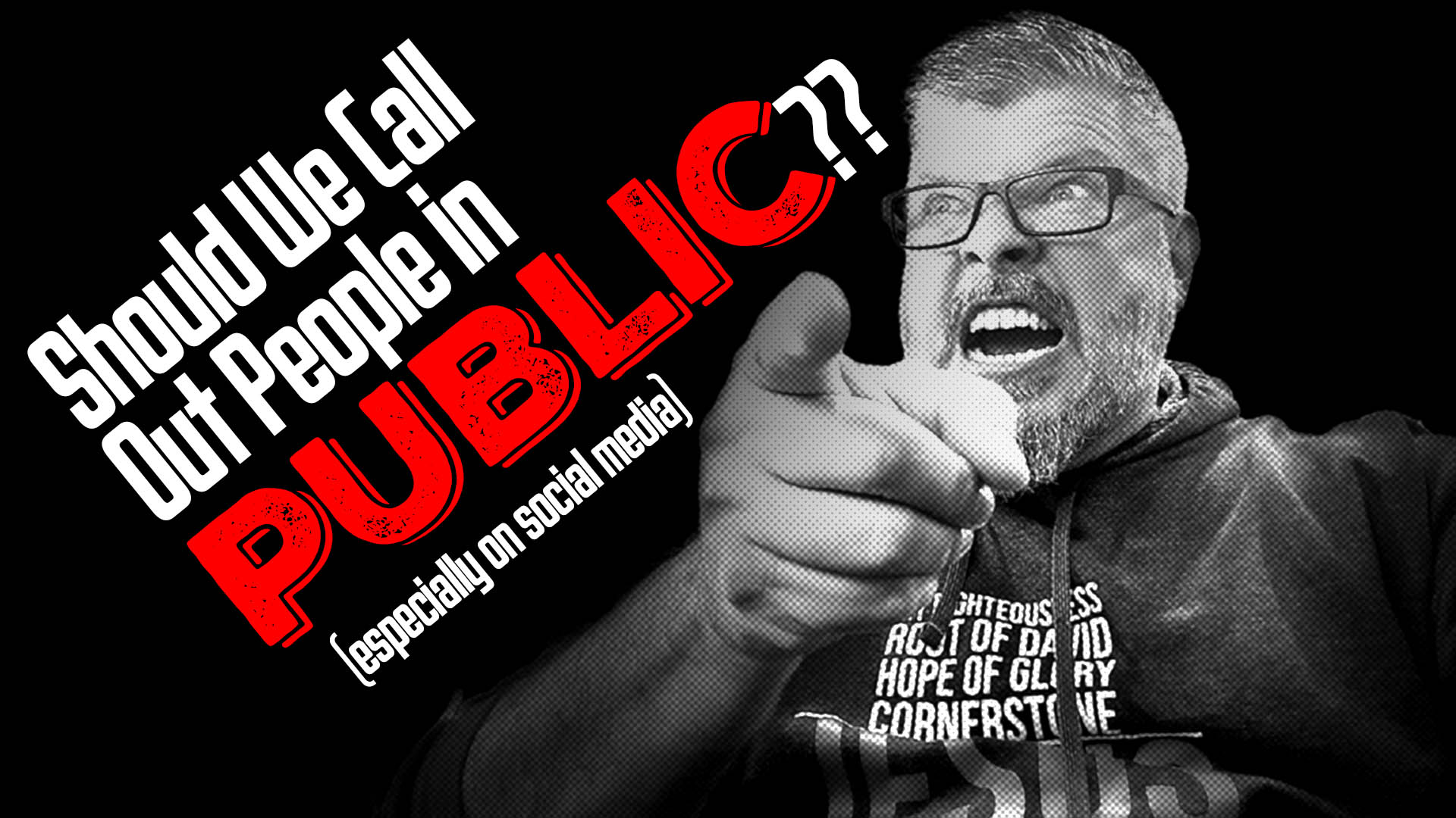 Should We Call Out People in Public? – Renewed Belief