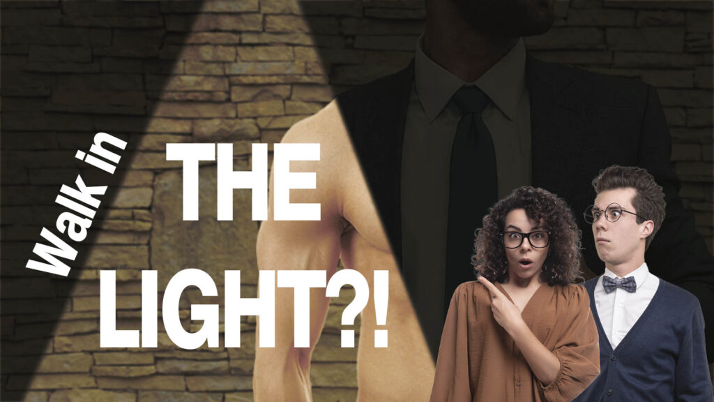 Walk in the Light?! – Renewed Belief