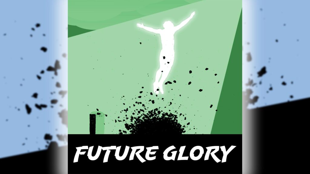 Future Glory – Renewed Belief